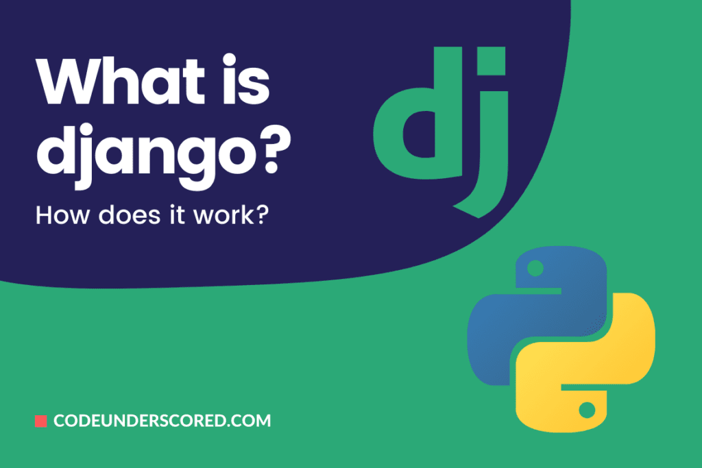 What is Django, and how does it work? - Code Underscored