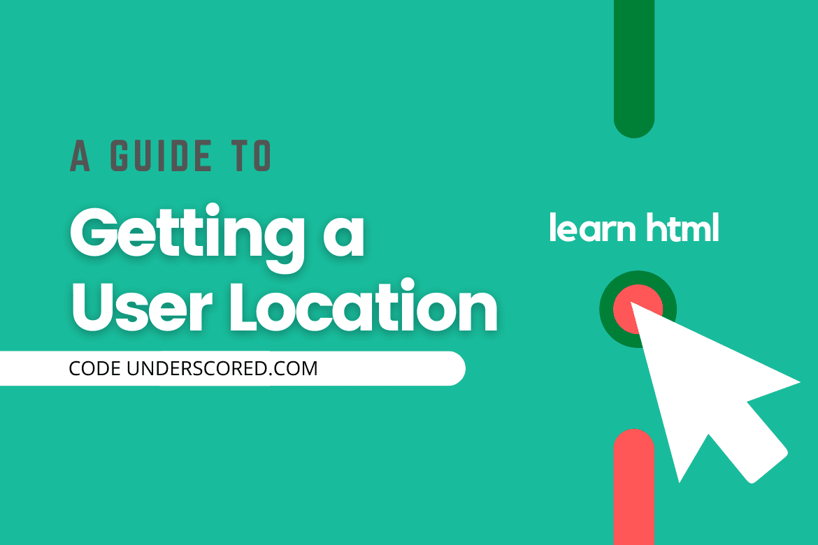 How to get a User Location using HTML and Javascript How to get a User Location using HTML and Javascript