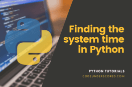 How to find the system time in Python | Code Underscored