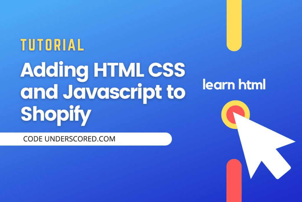 How To Add Html Css And Javascript To Shopify Coded