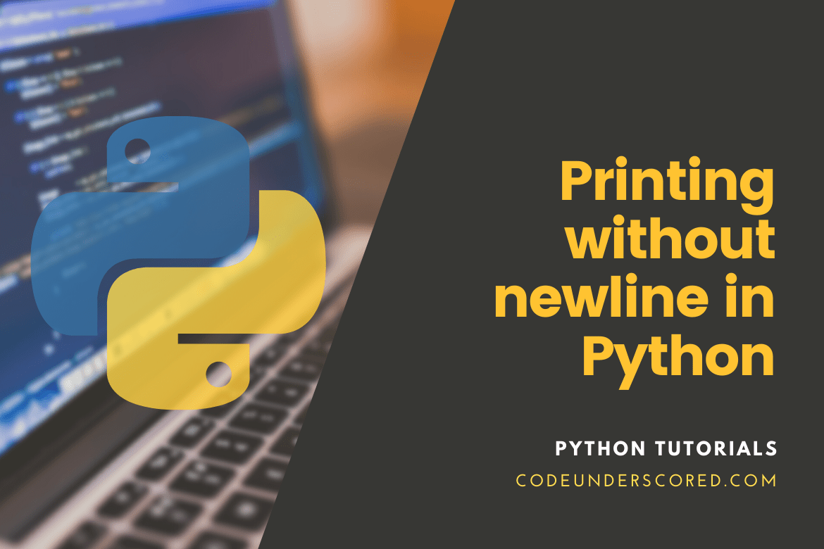 How To Print Without Newline In Python Code Underscored How To Print Without Newline In Python Code Underscored