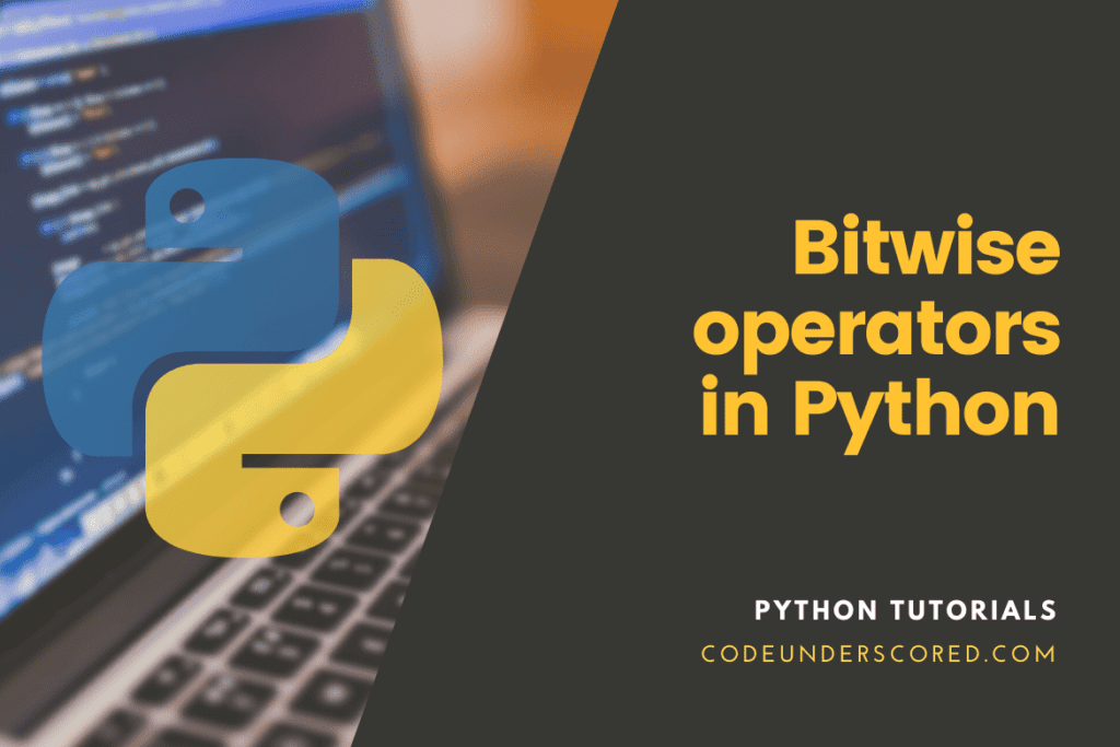Bitwise Operators In Python | Code Underscored