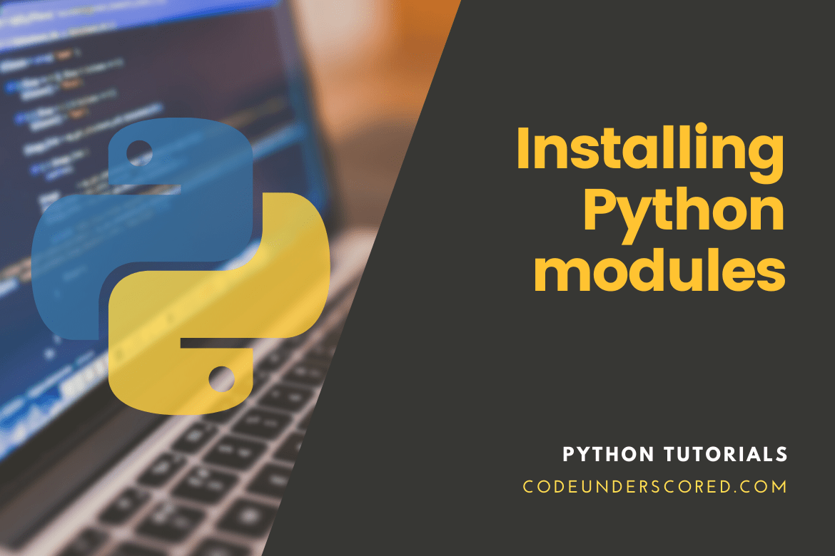 How to install Python modules | Code Underscored How to install Python modules | Code Underscored
