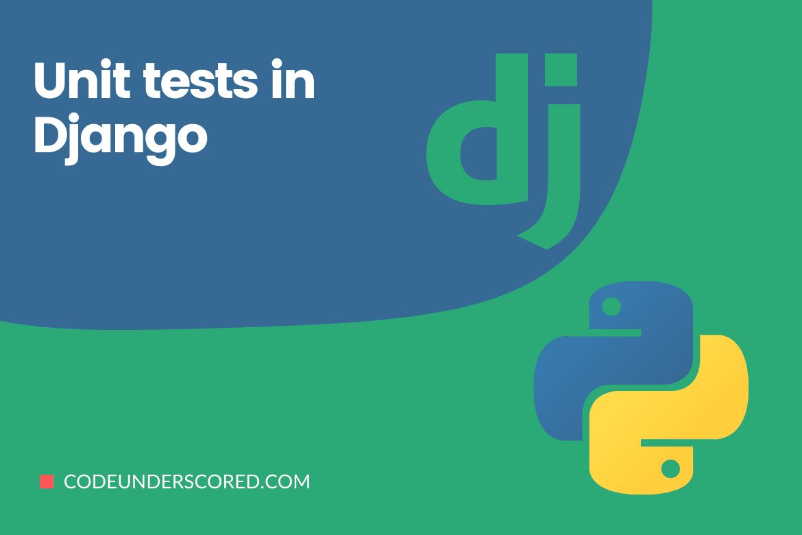 Unit Tests In Django Code Underscored
