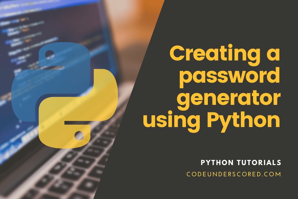 How To Create A Password Generator Using Python