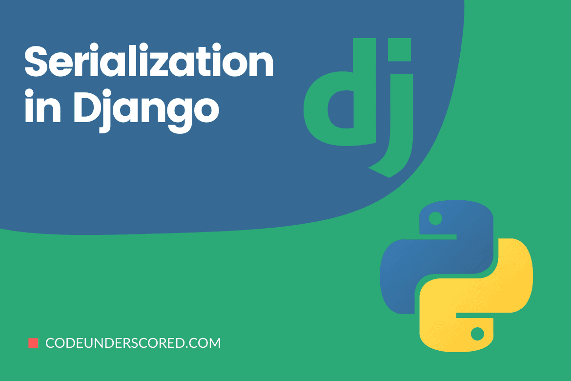 Serialization in Django | Code Underscored Serialization in Django | Code Underscored