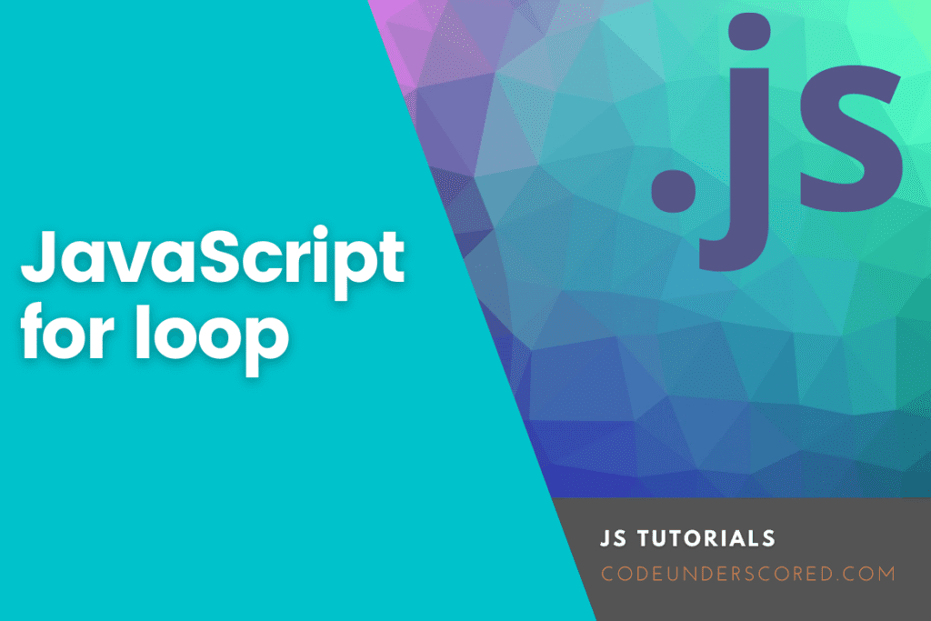 JavaScript for loop | Code Underscored
