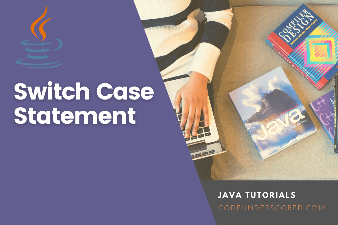 Switch Case Statement in Java | Code Underscored Switch Case Statement in Java | Code Underscored
