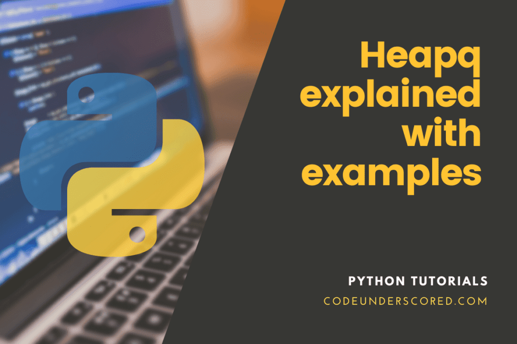 Heapq In Python With Examples Code Underscored
