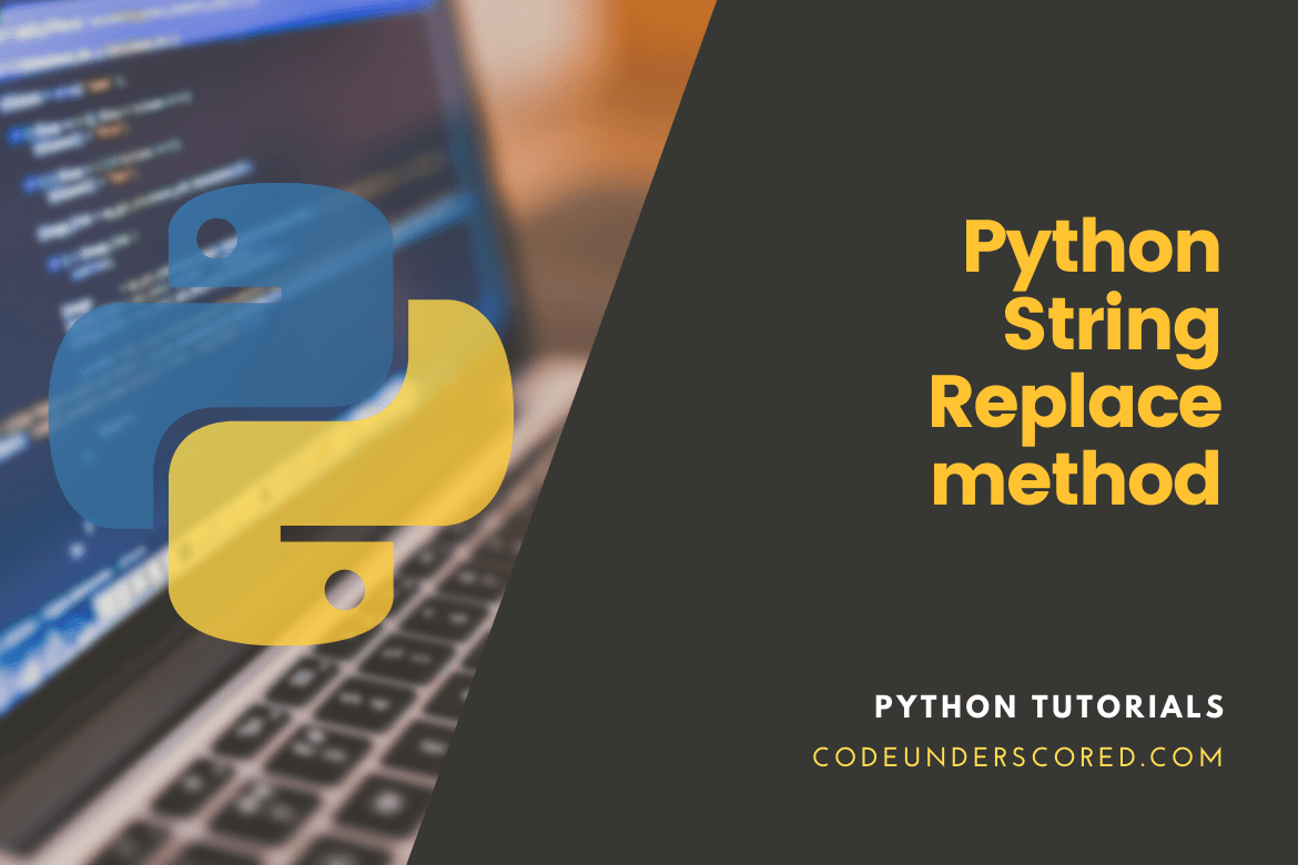 Python String Replace Method With Examples Codeunderscored