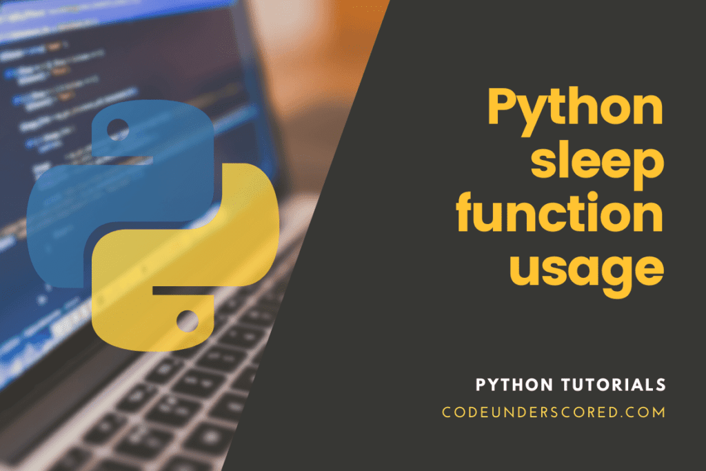 Python Sleep Function Usage With Examples Code Underscored 1006