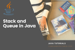 Stack and Queue in Java with examples | Code Underscored