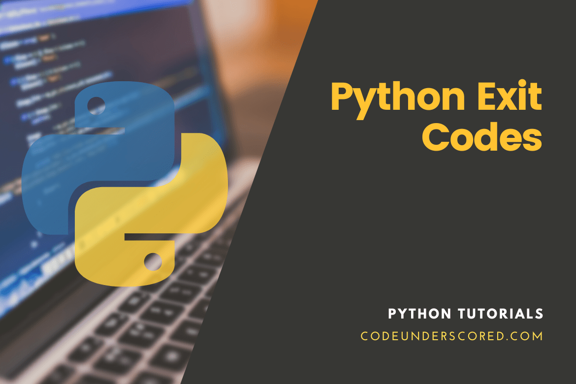 Python Exit Codes | Code Underscored Python Exit Codes | Code Underscored