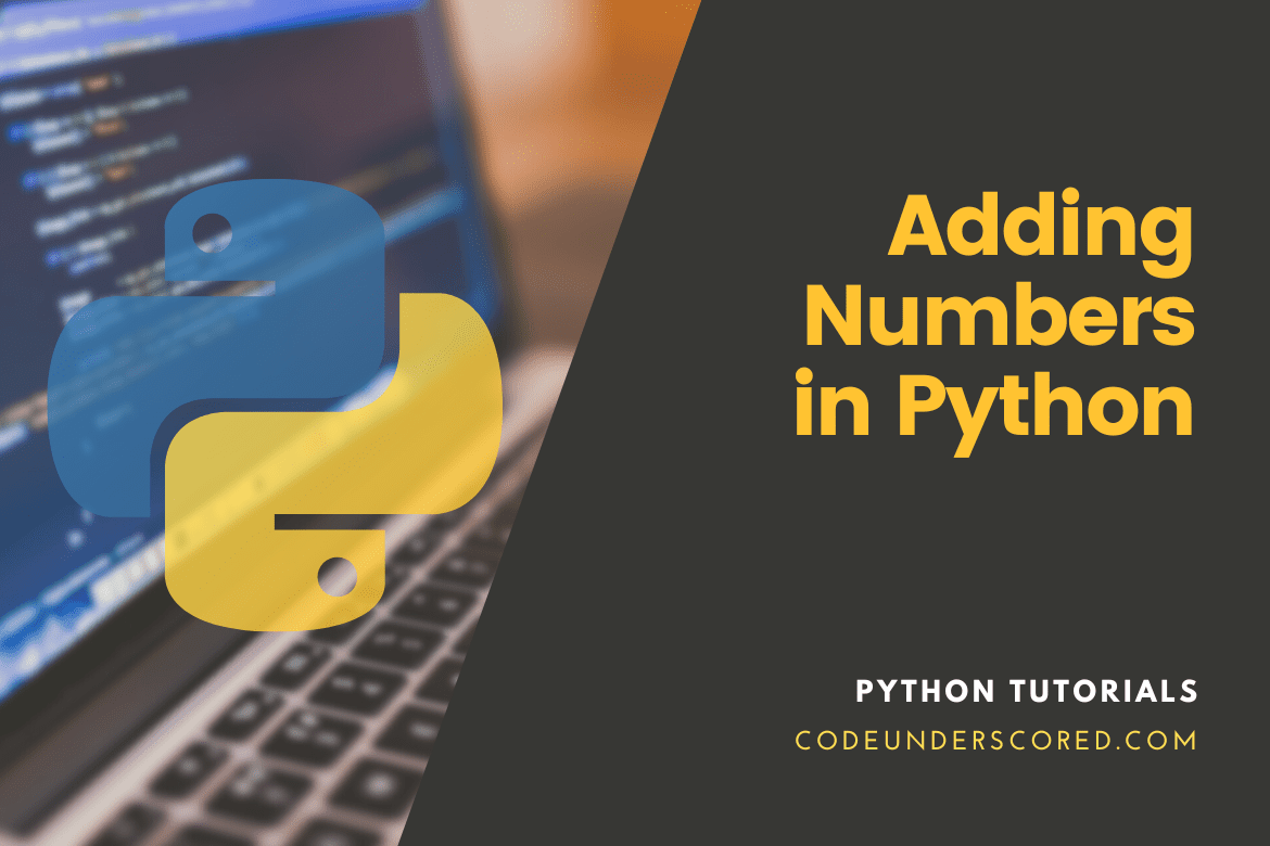 How to Add Numbers in Python | Code Underscored How to Add Numbers in Python | Code Underscored
